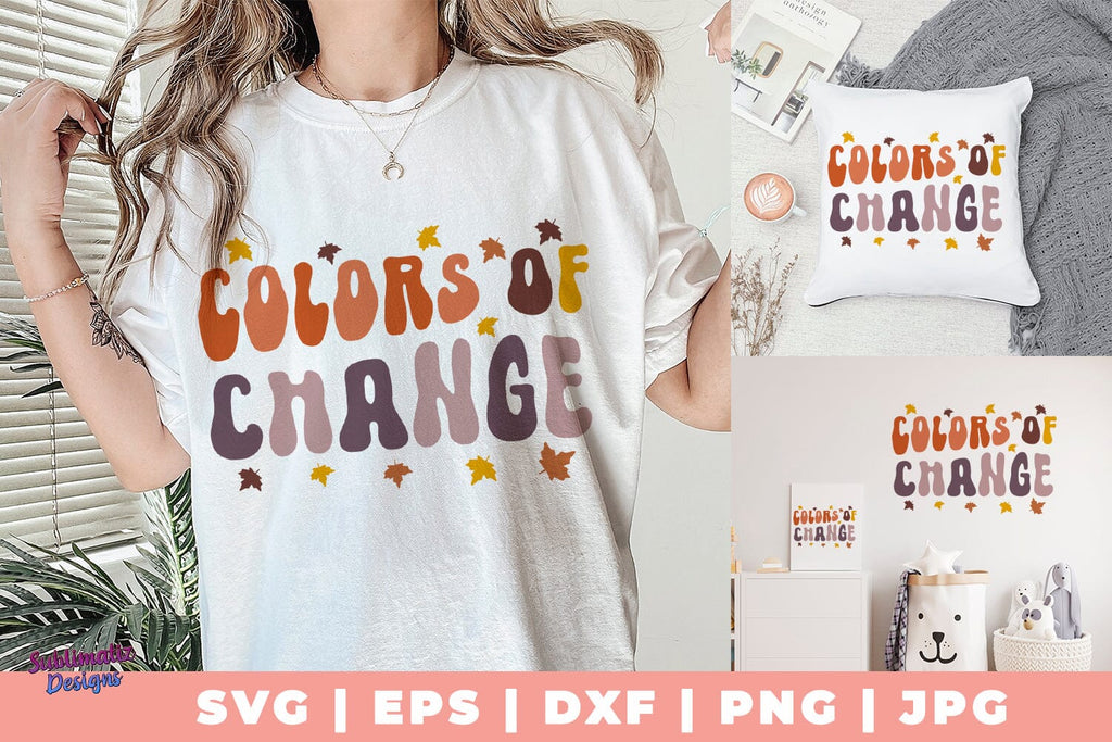 Colors of Change SVG, Quote SVG, Svg Design, Sign SVG - So Fontsy
