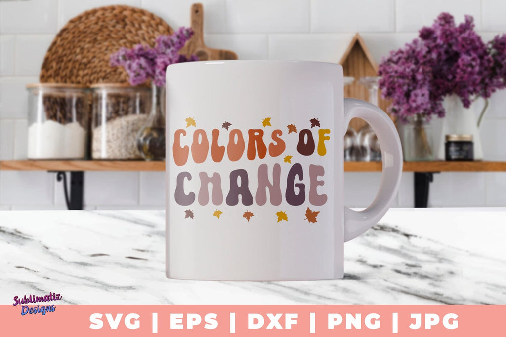 Colors of Change SVG, Quote SVG, Svg Design, Sign SVG - So Fontsy