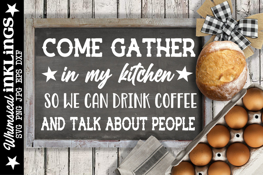 Come Gather In My Kitchen SVG - So Fontsy