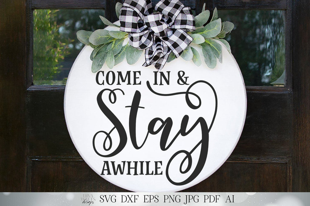Come In And Stay Awhile SVG | Farmhouse Sign SVG | Welcome Sign SVG ...