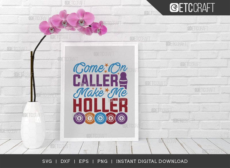 Come On Caller Make Me Holler Bingo SVG Cut File, Bingo Svg, Bingo gift ...