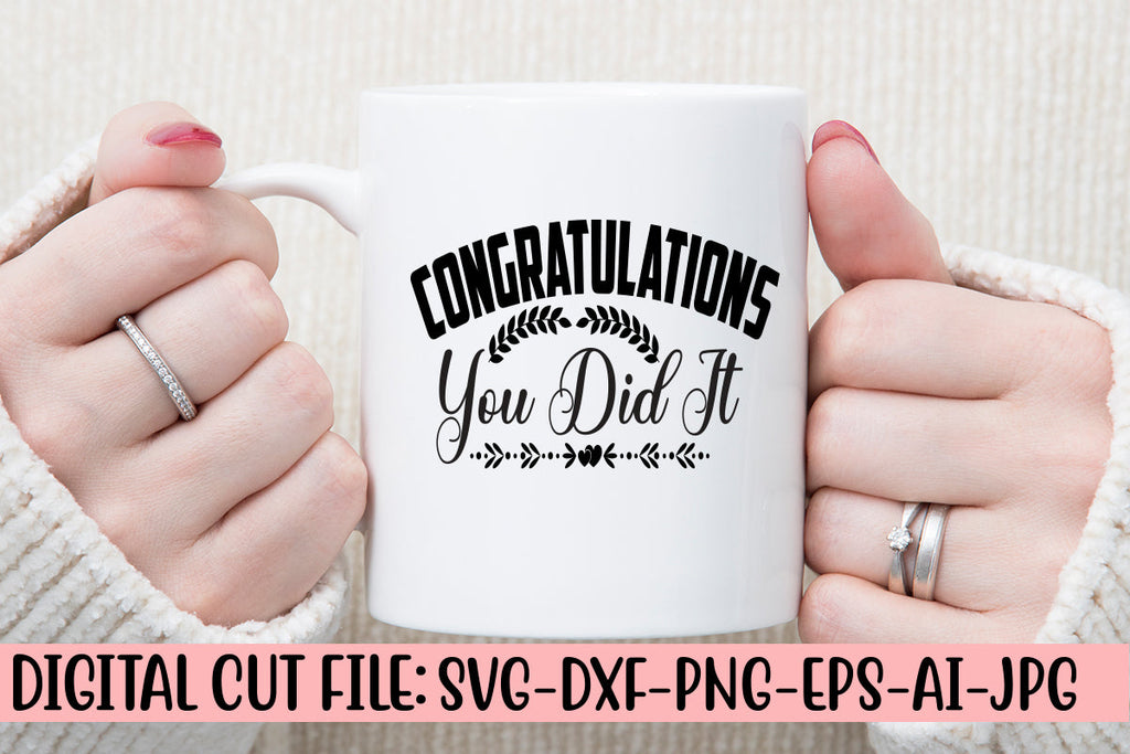 Congratulations You Did It SVG Cut File - So Fontsy