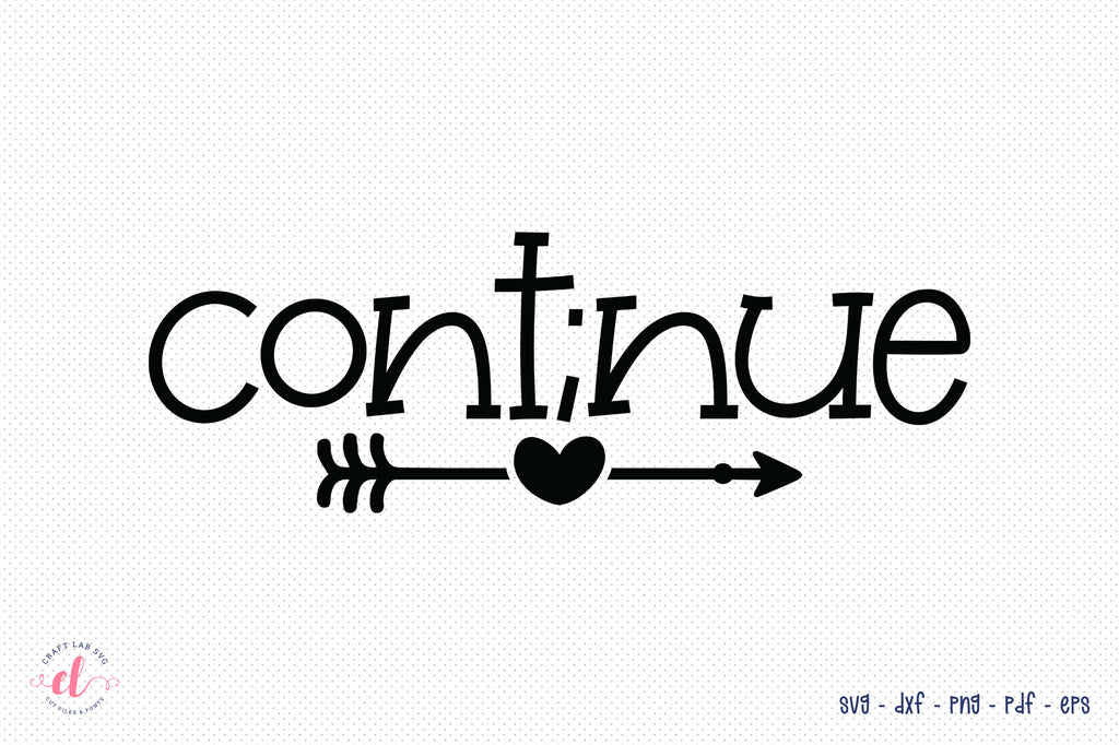 Cont;nue Cut File, Mental Health SVG - So Fontsy