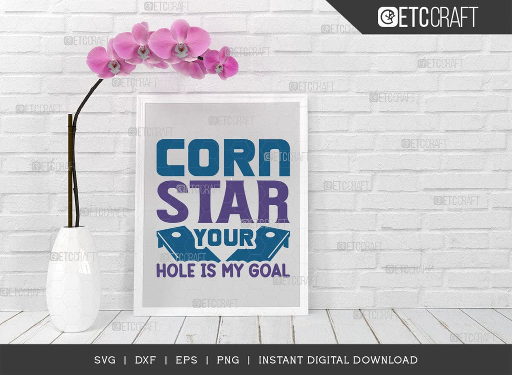Corn Star Your Hole Is My Goal SVG Cut File, Cornhole Player Svg ...