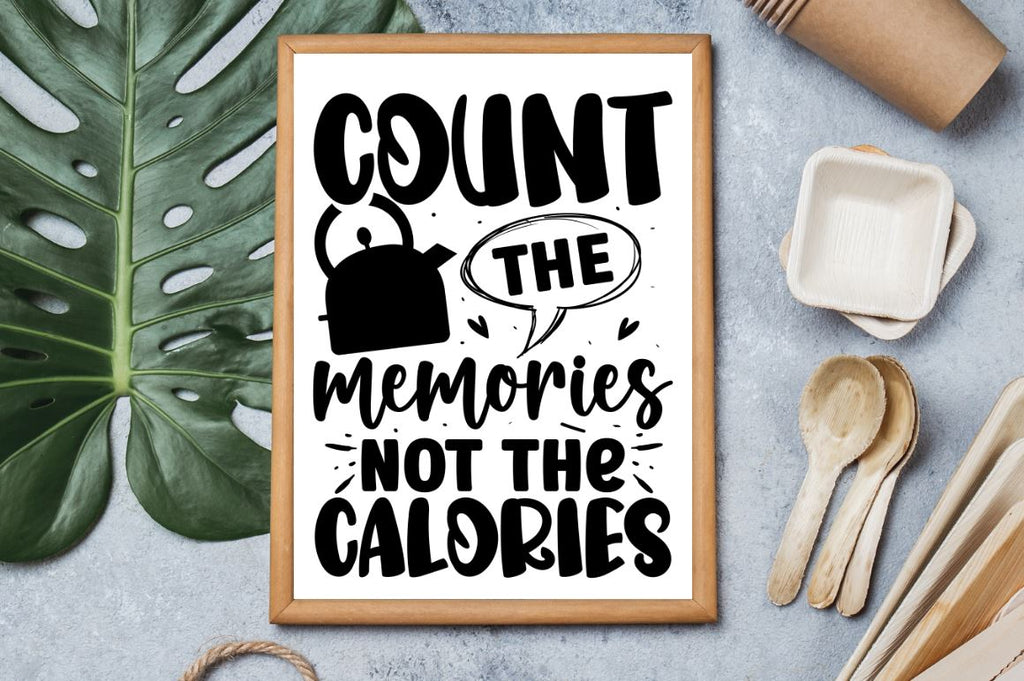 Count the memories not the calories SVG - So Fontsy