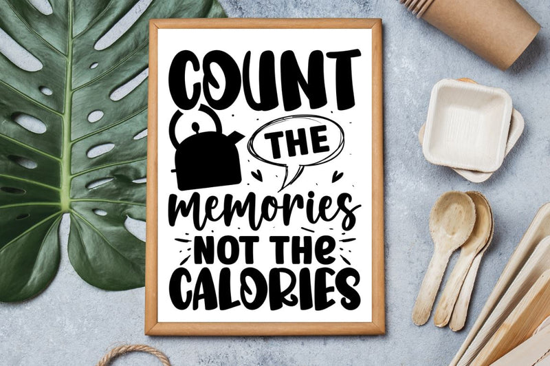 Count the memories not the calories SVG - So Fontsy