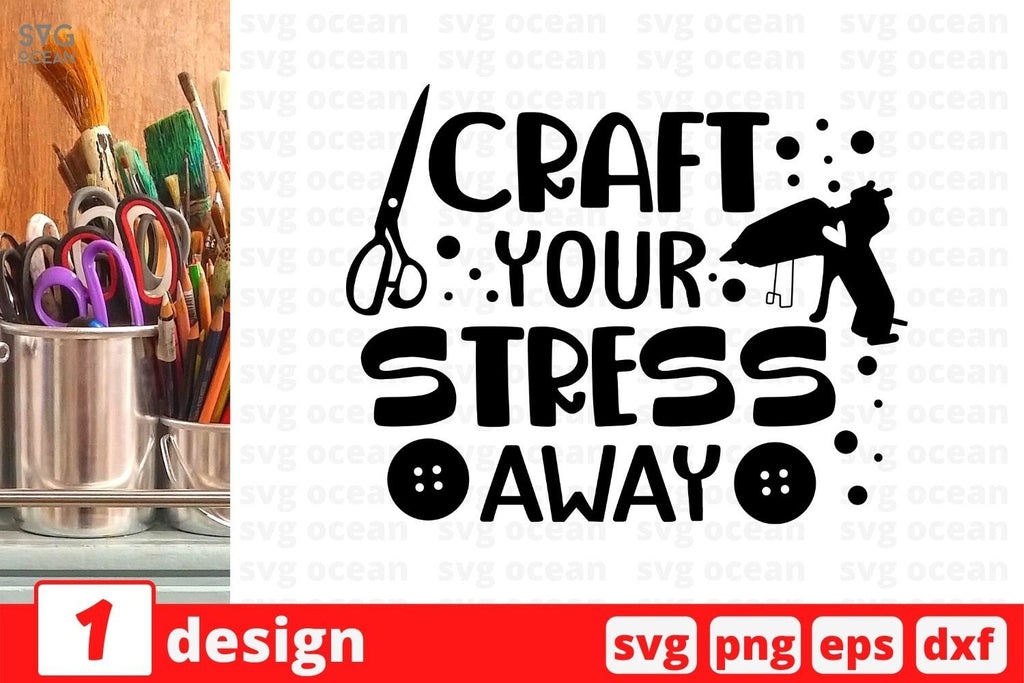 Craft your stress away SVG Cut File - So Fontsy