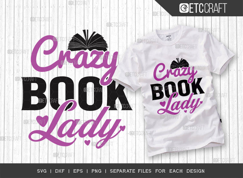 Crazy Book Lady SVG Cut File, Crazy Lady Svg, Book Svg, Lady Svg, Women ...