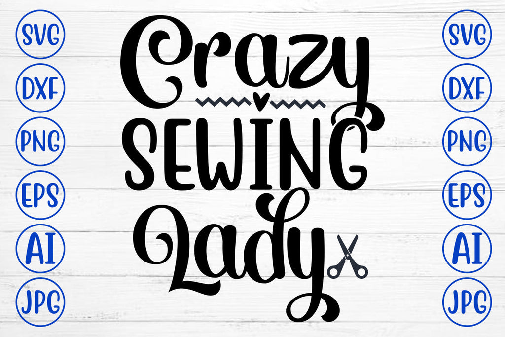 Crazy Sewing Lady SVG Cut File - So Fontsy