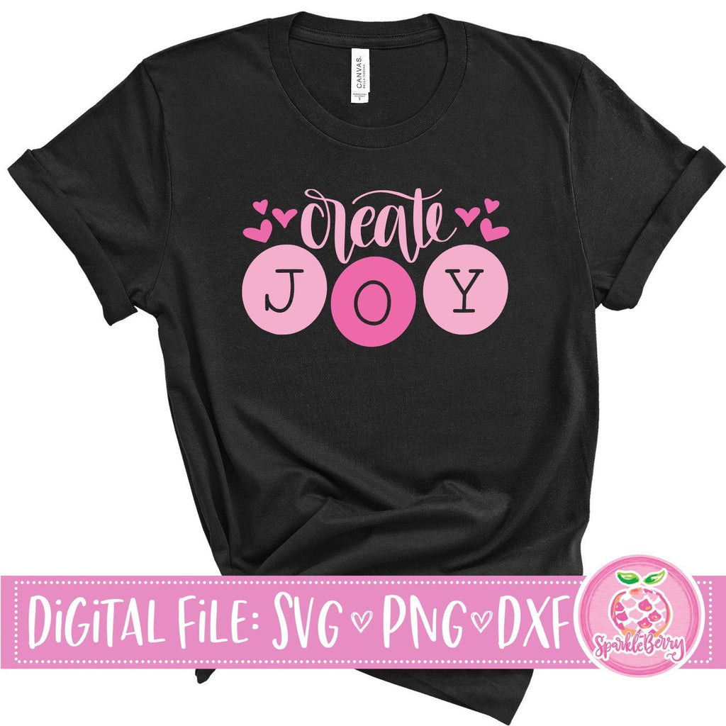 Create Joy | SVG Cut file PNG Sublimation - So Fontsy