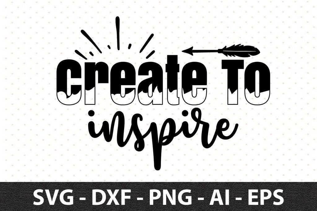 Create To Inspire svg - So Fontsy