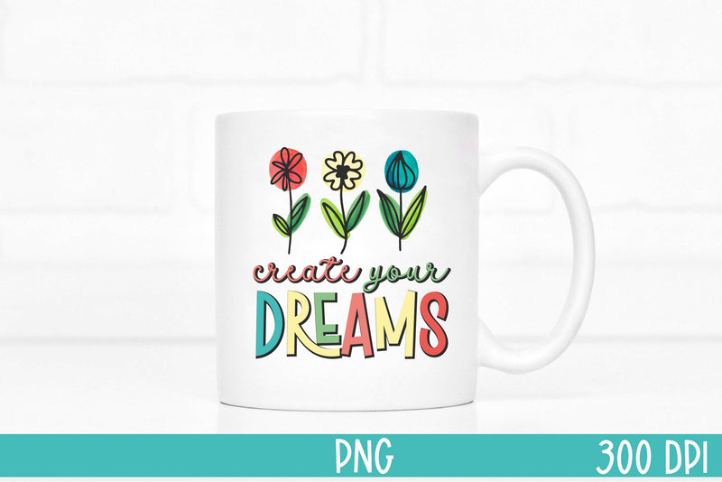 Create Your Dreams PNG-Inspirational Quote PNG - So Fontsy