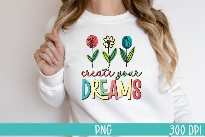 Create Your Dreams PNG-Inspirational Quote PNG - So Fontsy