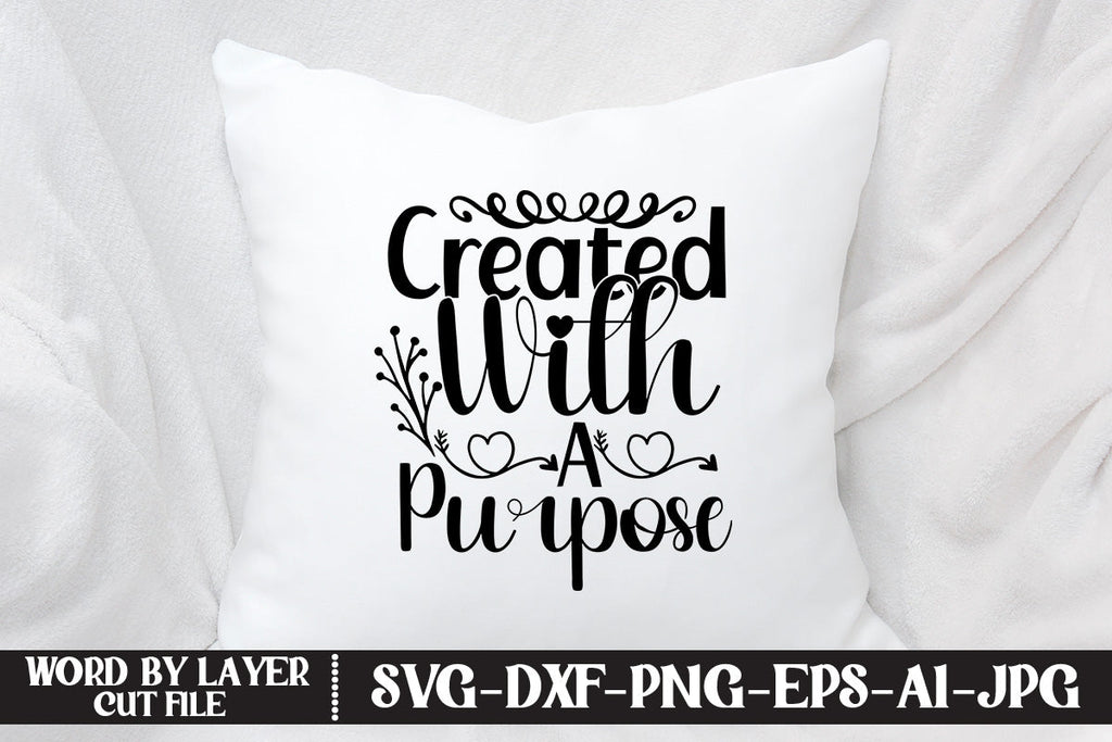 Created With A Purpose SVG CUT FILE - So Fontsy