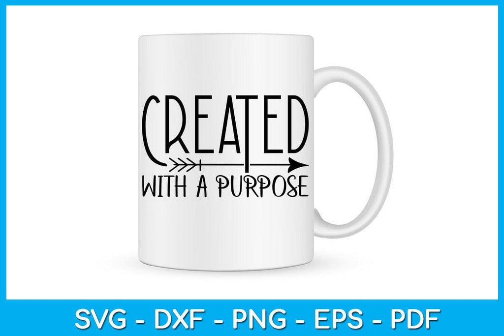 Created With A Purpose SVG PNG PDF Cut File - So Fontsy