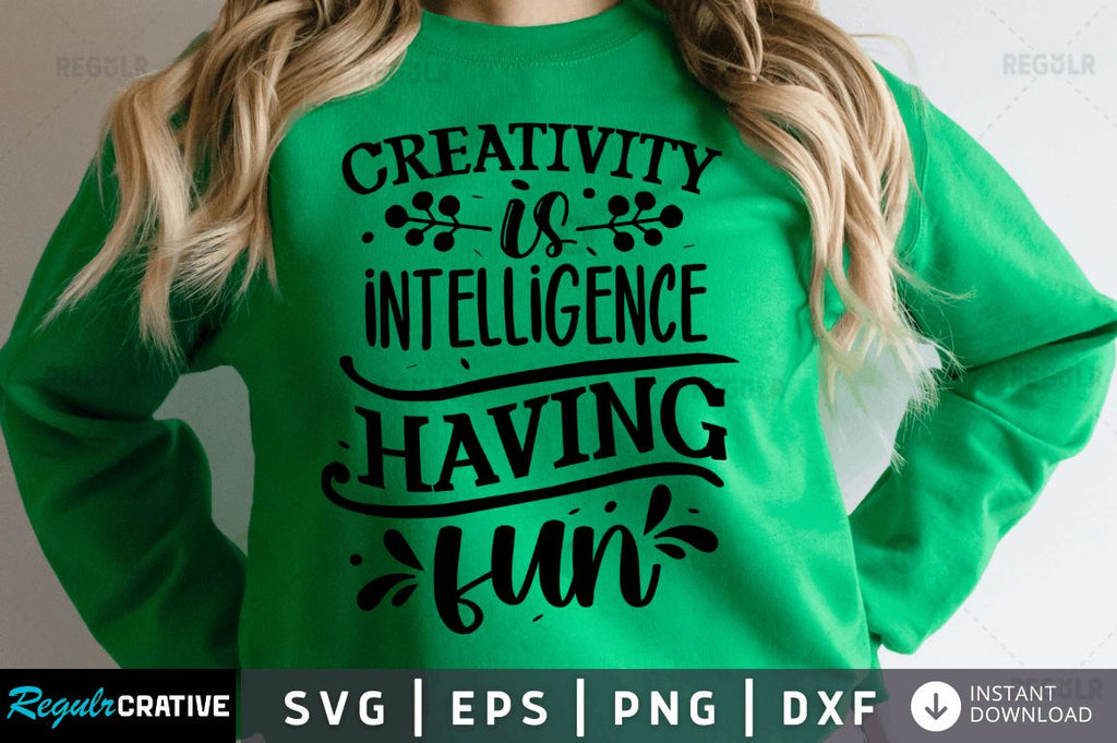 Creativity is intelligence having fun SVG - So Fontsy