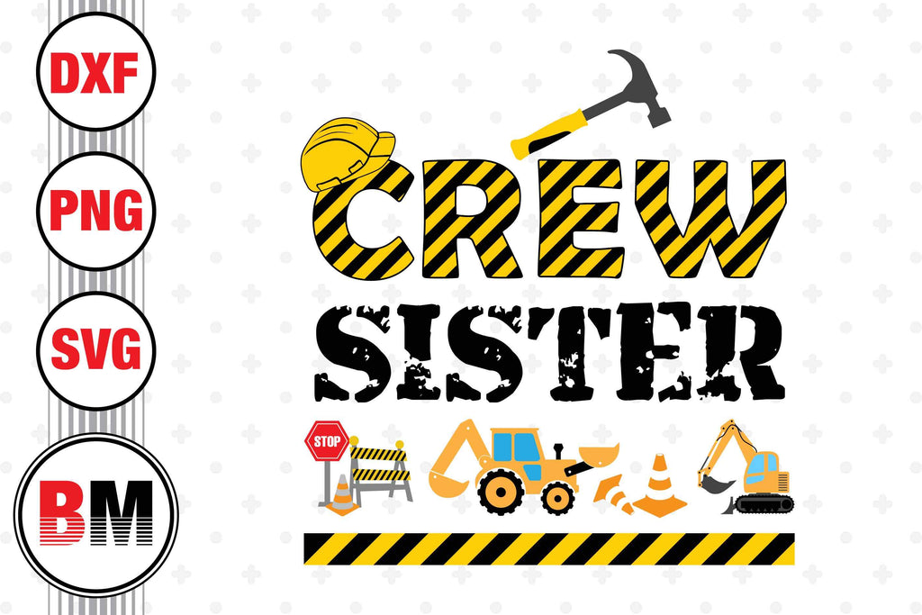 Crew Sister Construction SVG, PNG, DXF Files - So Fontsy