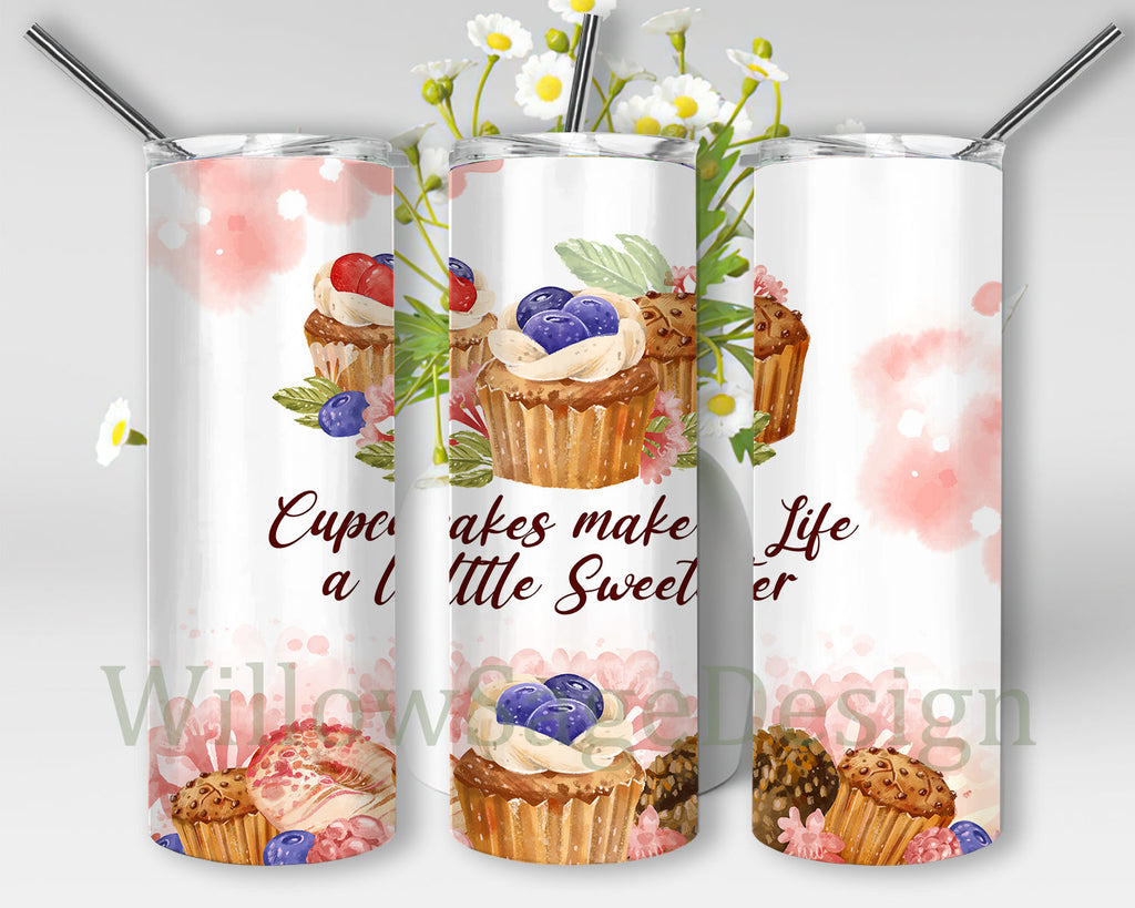 Cupcakes make Life a Little Sweeter Tumbler Png, Cupcake 20oz Skinny ...