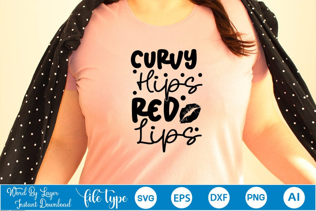 Curvy Hips Red Lips SVG Cut File SVGs,Quotes and Sayings,Food & Drink ...