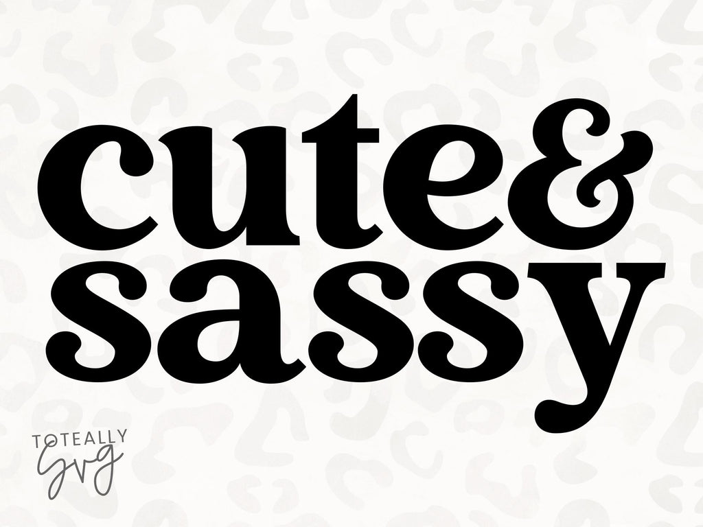 Cute and Sassy SVG | Kids quote SVG | Baby Quote SVG | PNG | DXF - So ...