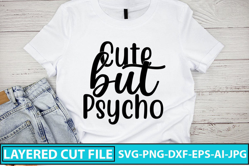 Cute but Psycho SVG Cut File - So Fontsy