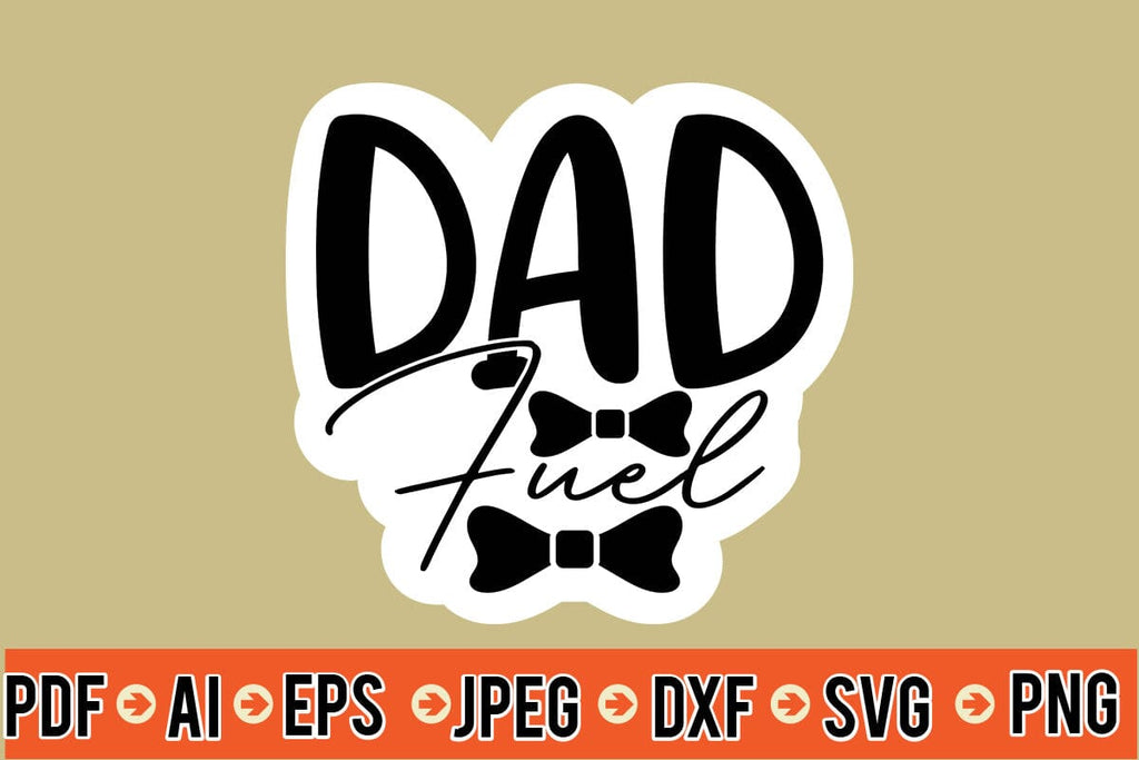 Dad Fuel SVG - So Fontsy