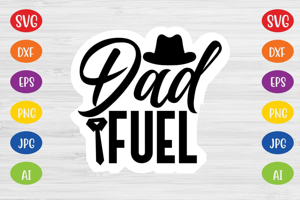 Dad Fuel SVG - So Fontsy