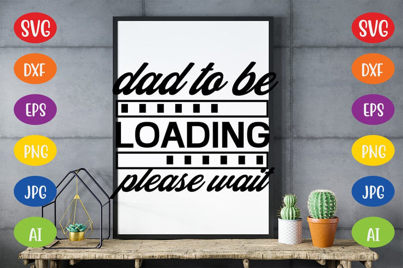 dad to be loading please wait SVG - So Fontsy