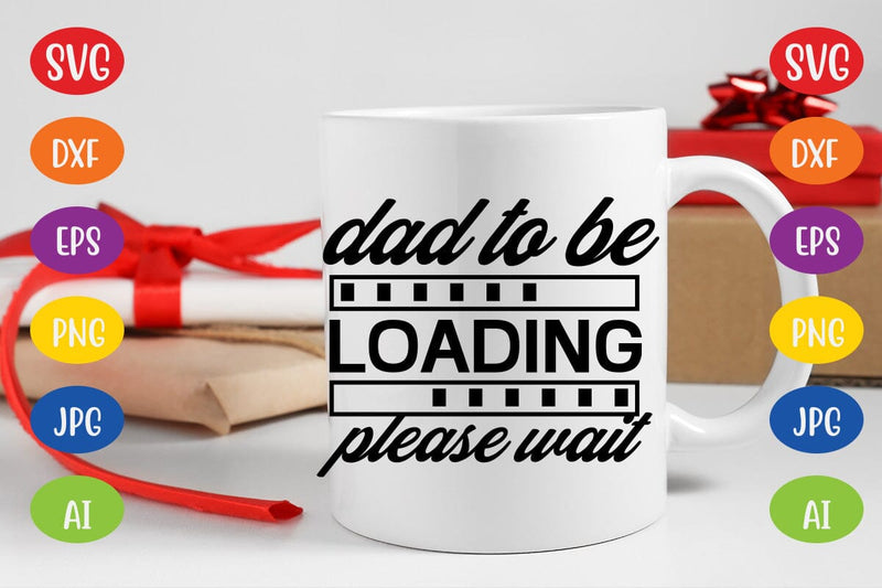 dad to be loading please wait SVG - So Fontsy
