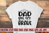 Dad You Are Brave Svg - So Fontsy