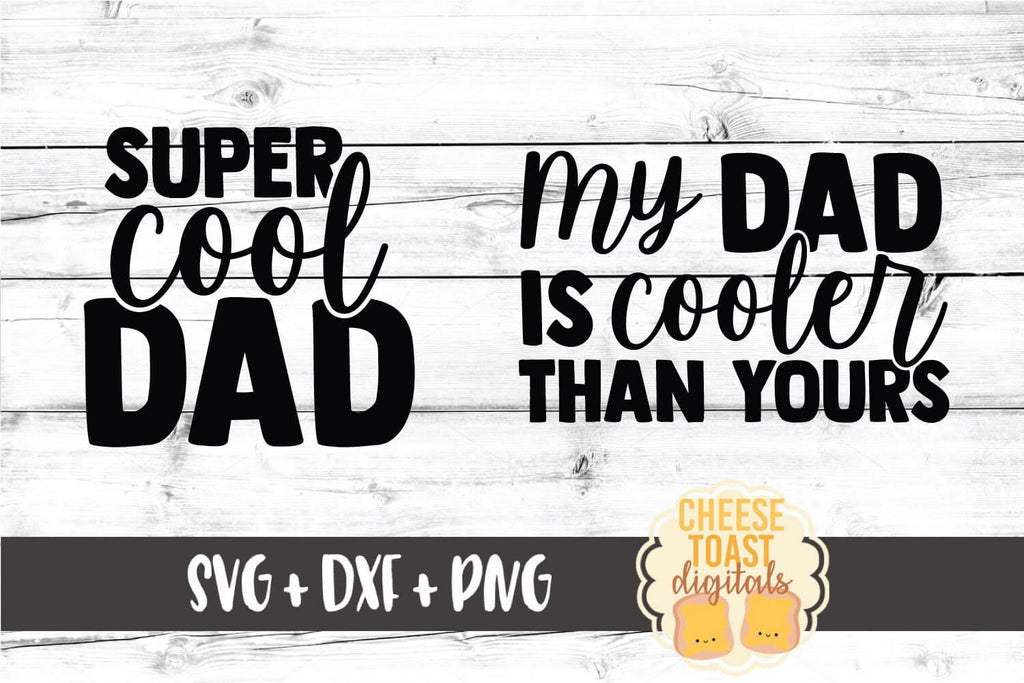 Daddy and Me SVG - Super Cool Dad | My Dad Is Cooler Than Yours - So Fontsy