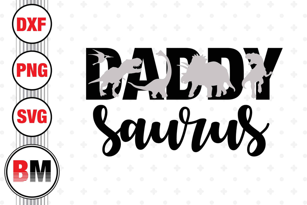 Daddy Saurus SVG, PNG, DXF Files - So Fontsy