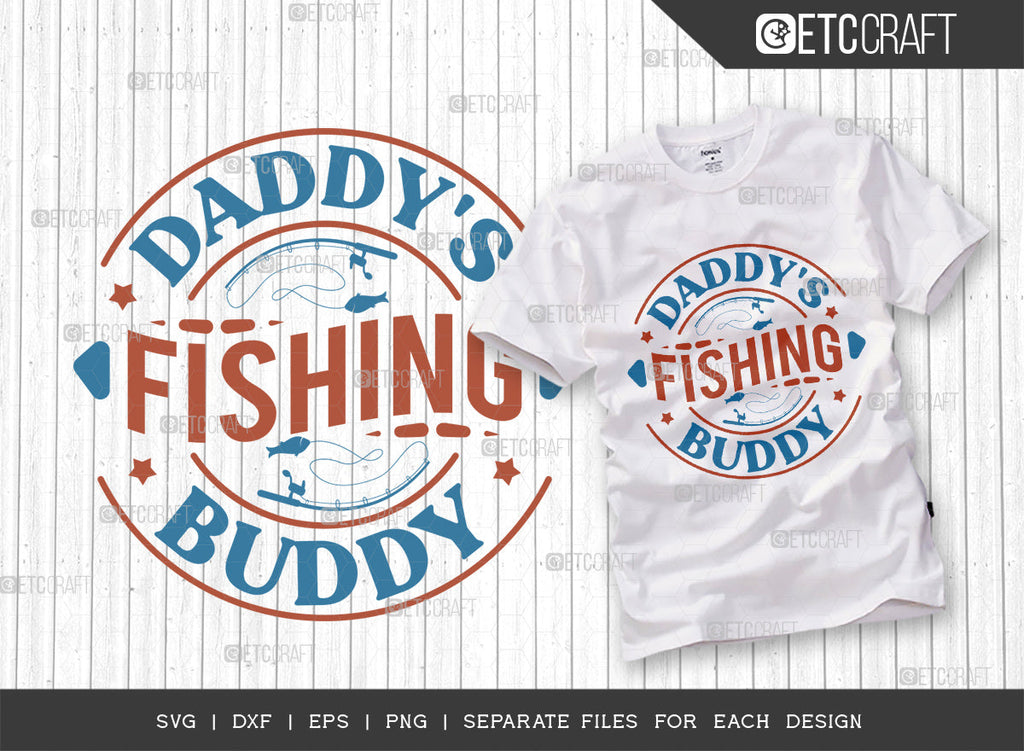Daddys Fishing Buddy SVG Cut File, Fishing Rod Svg, Happy Fishing Svg, Fishing Hook Svg, Fishing ...