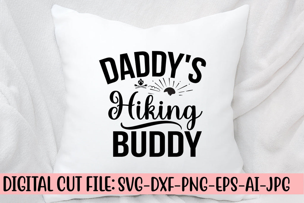 Daddy's Hiking Buddy SVG - So Fontsy