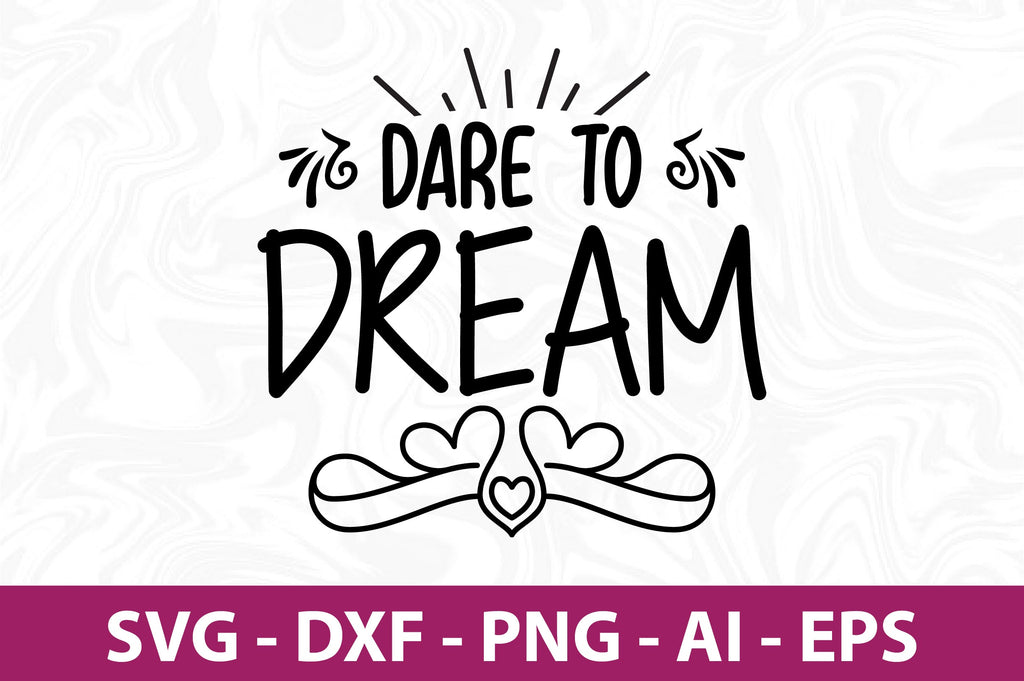 Dare to Dream sss-svg - So Fontsy