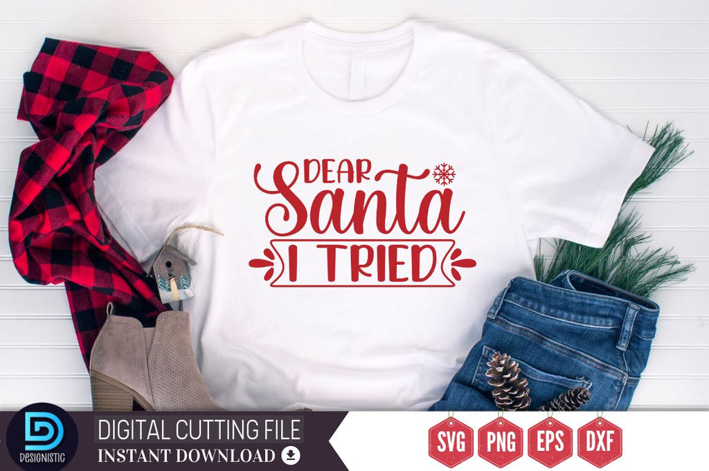 Dear santa t tried SVG, Dear santa t tried - So Fontsy