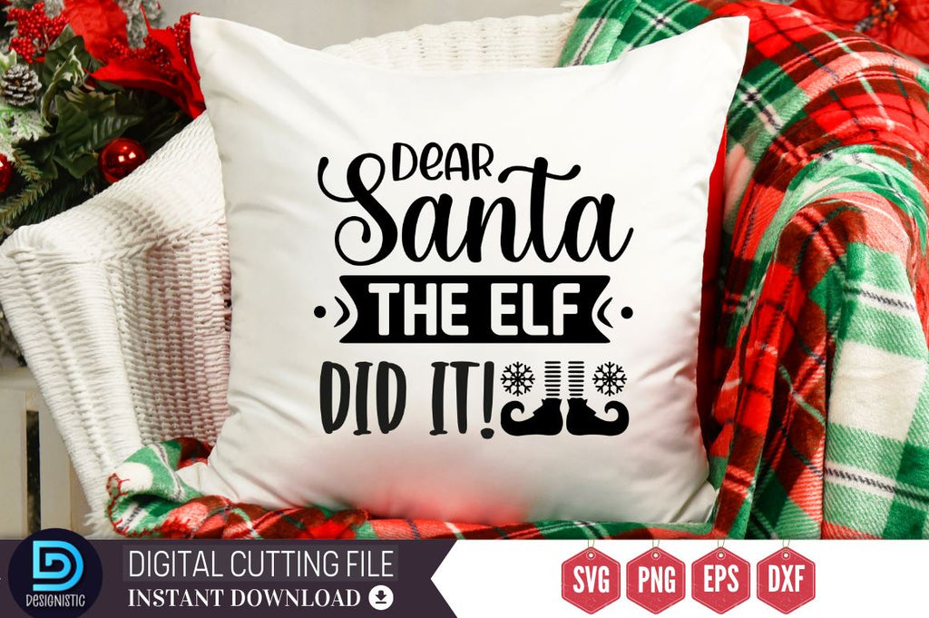 Dear santa the elf did it SVG, Dear santa the elf did it - So Fontsy