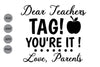 Dear Teachers Tag You're It| Back To School SVG Cutting Files - So Fontsy