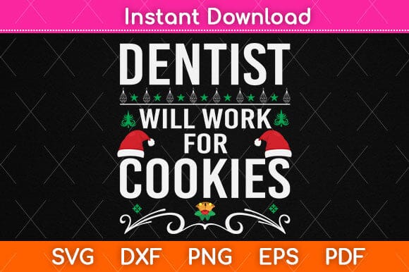 Dentist Will Work For Cookies Christmas Svg Cutting File - So Fontsy