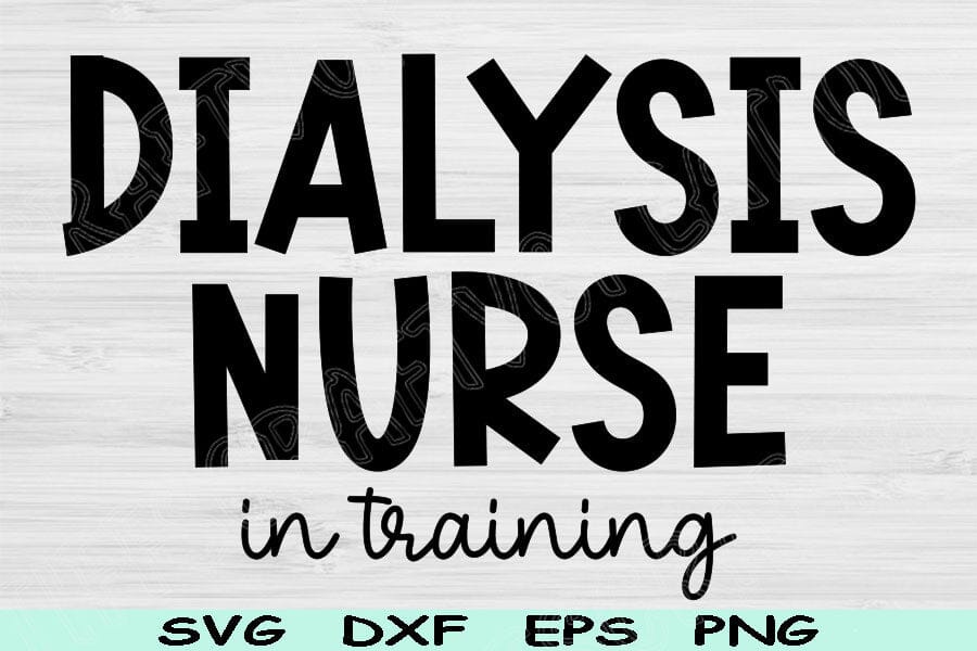 Dialysis Nurse Svg In Training Png Cut Files, Dialysis Tech Svg ...