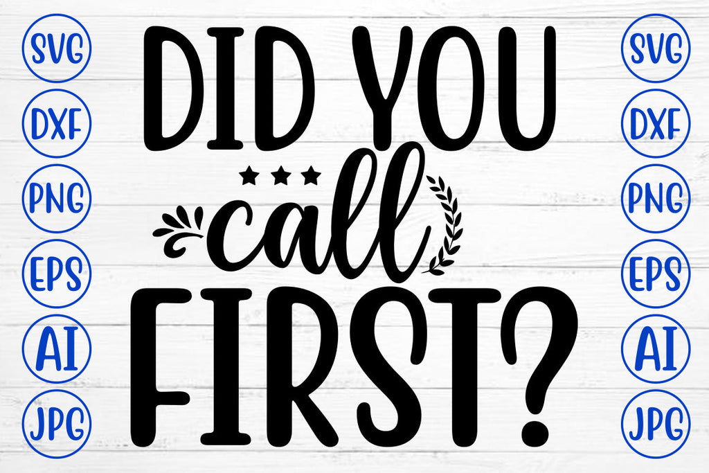 DID YOU CALL FIRST SVG Cut File - So Fontsy