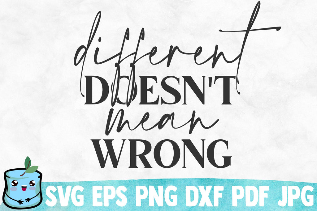 Different Doesn't Mean Wrong SVG Cut File - So Fontsy
