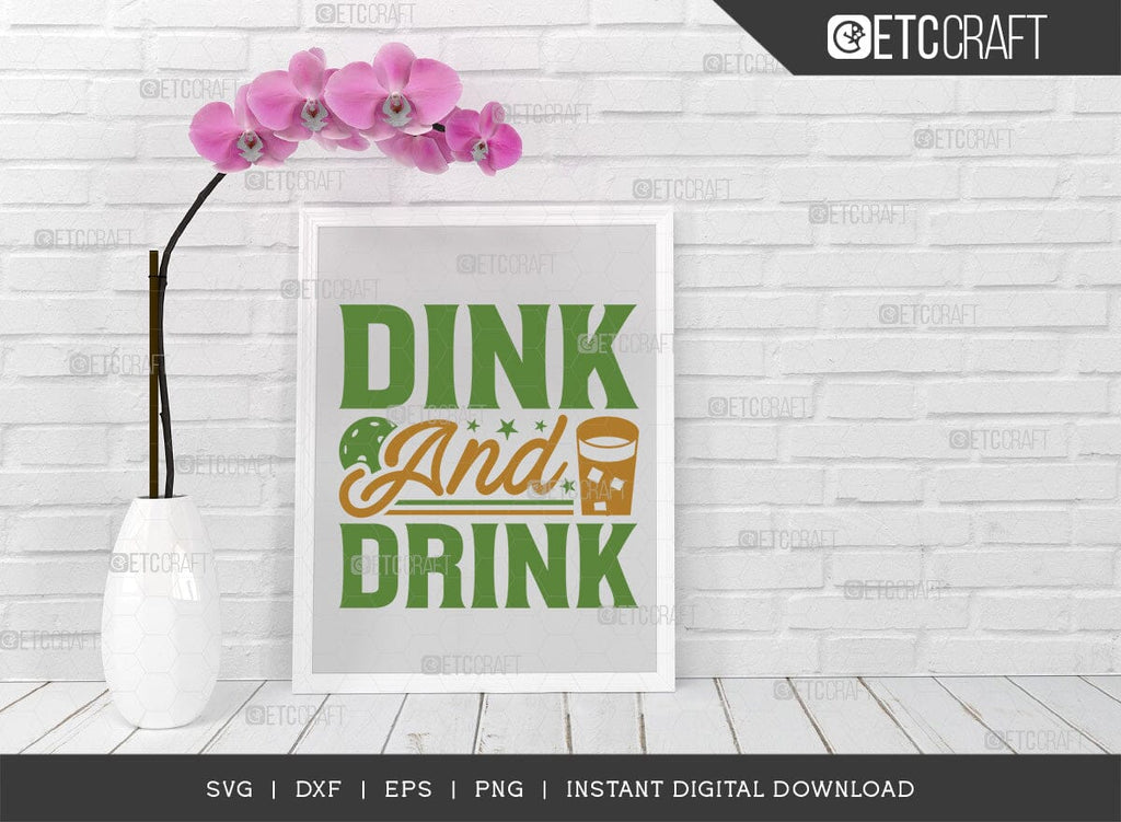 Dink And Drink SVG Cut File, Pickleball Svg, Sports Svg, Pickleball ...