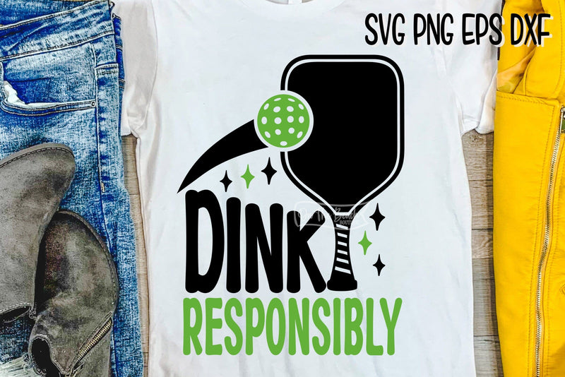 Dink Responsibly SVG Pickleball SVG Cutting PNG Sublimation - So Fontsy