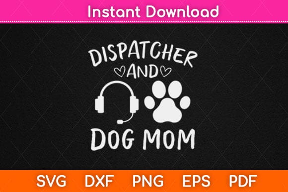 Dispatcher And Dog Mom Funny Dispatcher Svg Design - So Fontsy