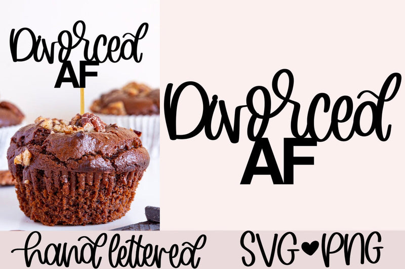 Divorced AF svg, divorce party cake topper svg, single af svg, divorce ...
