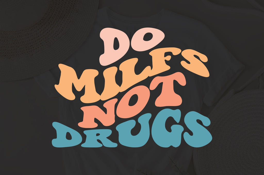 Do Milfs Not Drugs Svg, Self Love SVG, Mental health SVG, Inspirational ...