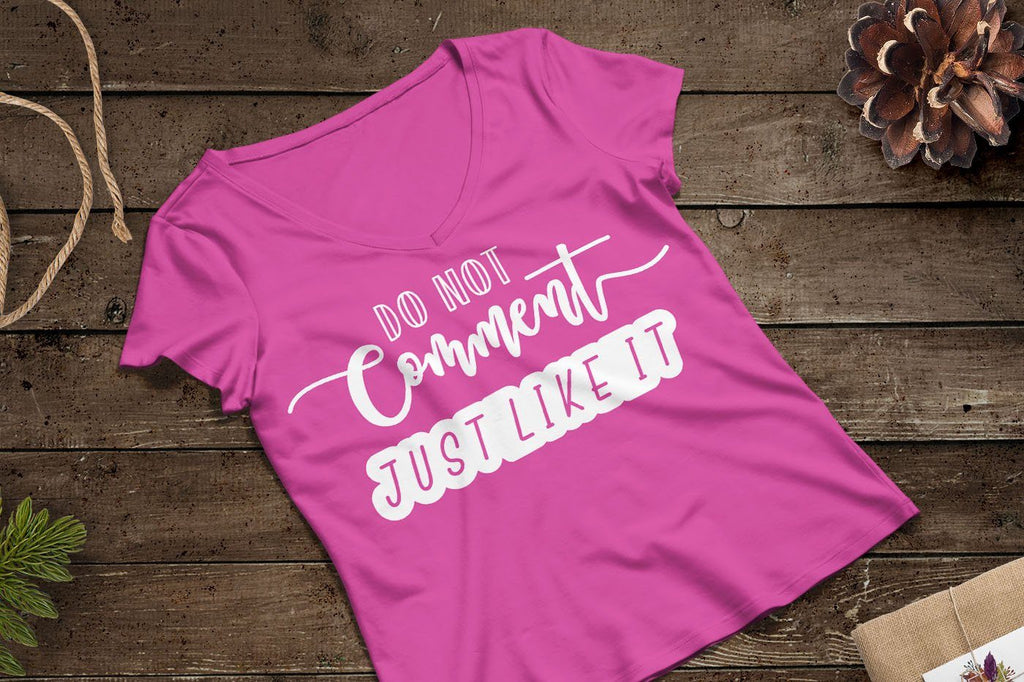 Do Not Comment Just Like It - Quotes SVG Cut File - So Fontsy