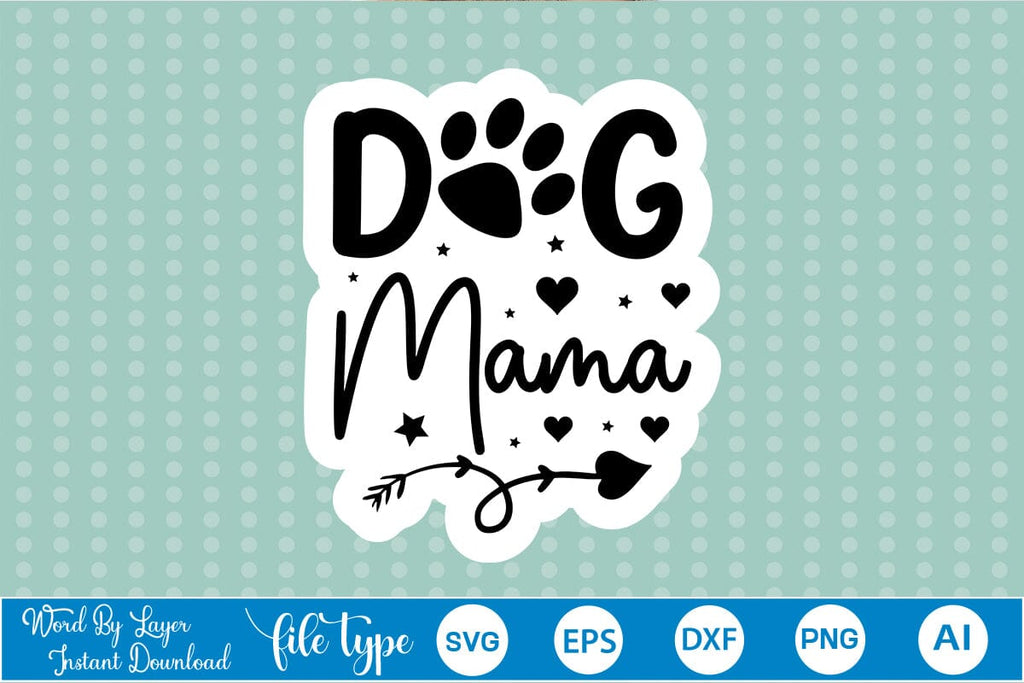 Dog Mama Sticker SVG SVGs,Quotes and Sayings,Food & Drink,On Sale ...