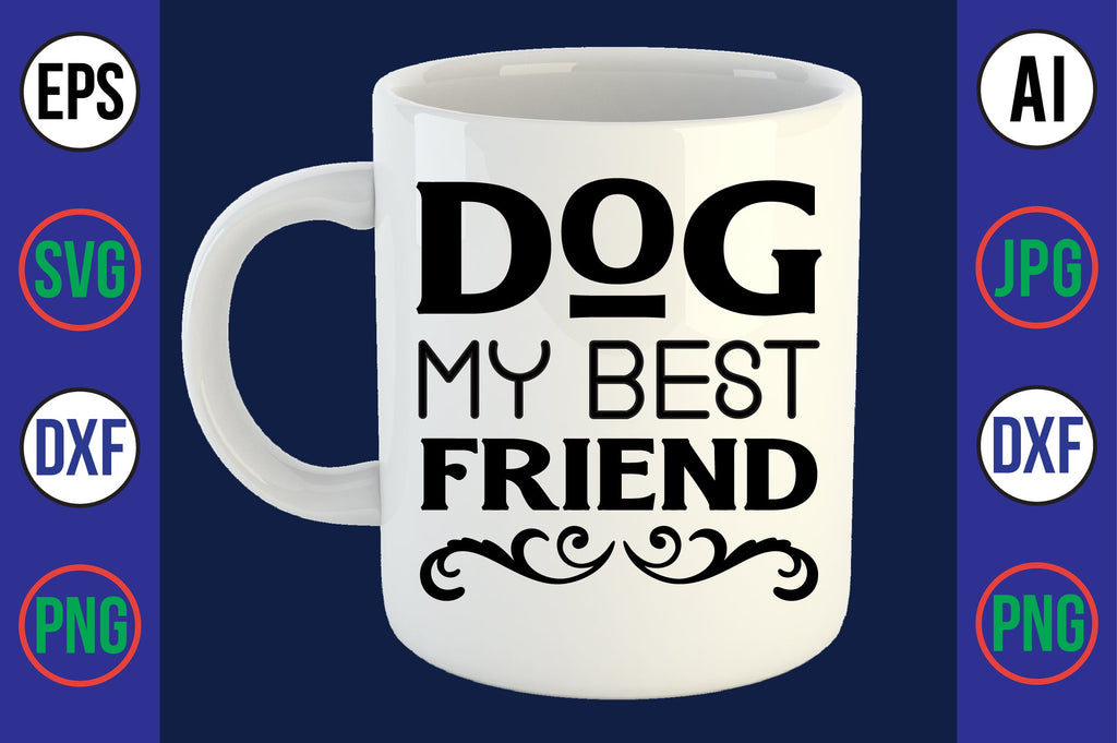 Dog My Best Friend svg - So Fontsy